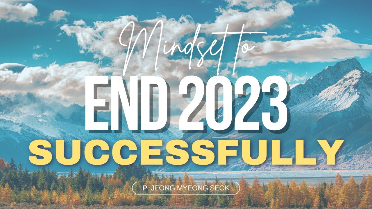 How to End 2023 Successfully: 20 Steps to Follow | P. Jeong Myeong Seok ...
