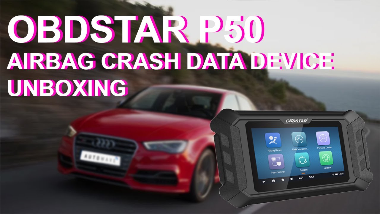 OBDStar P50 Airbag Crash Data Tool Unboxing - YouTube