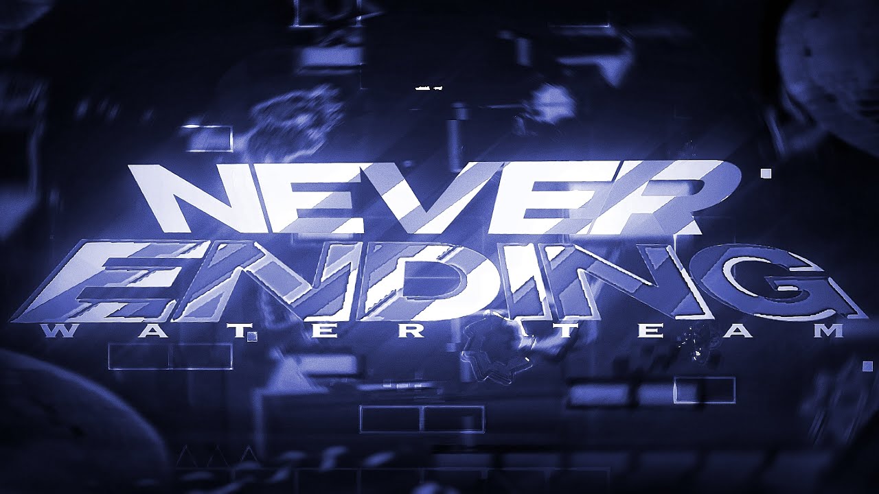 Never Ending - FULL Layout By Water Team - YouTube