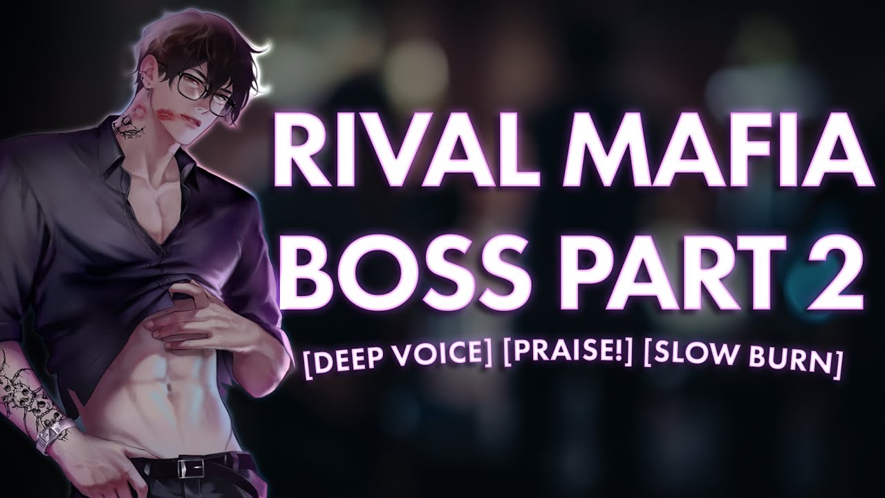 Rival Mafia Boss Part 2 [Rival] [Mafia] [Forced Proximity] - YouTube