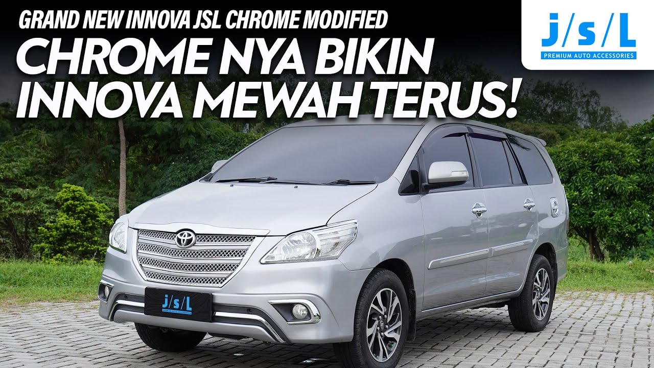 GRAND NEW INNOVA JADI UP TO DATE! MAKIN EKSLUSIF DENGAN JSL CHROME ...