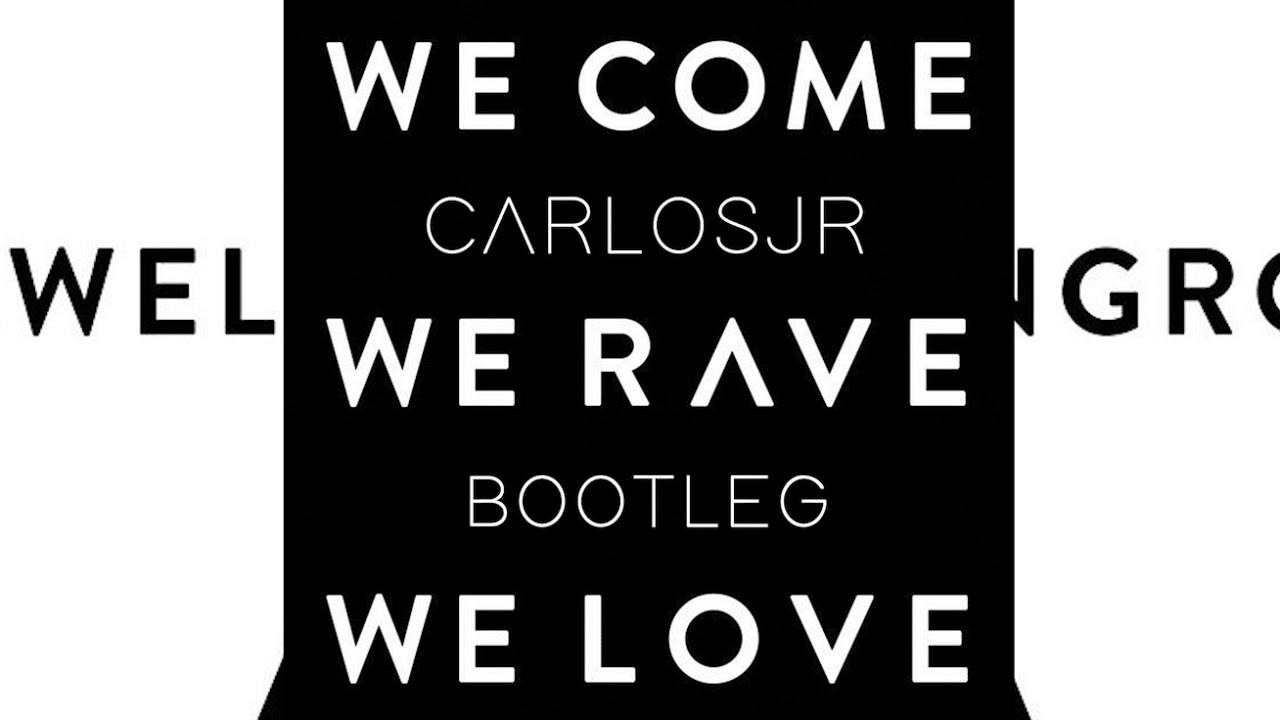 Axwell /\ Ingrosso - We Come We Rave We Love (CarlosJr Extended Bootleg) - YouTube