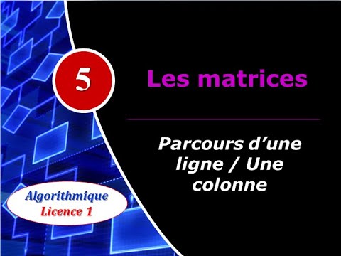 5) Les matrices : Parcours d'une ligne / une colonne - YouTube
