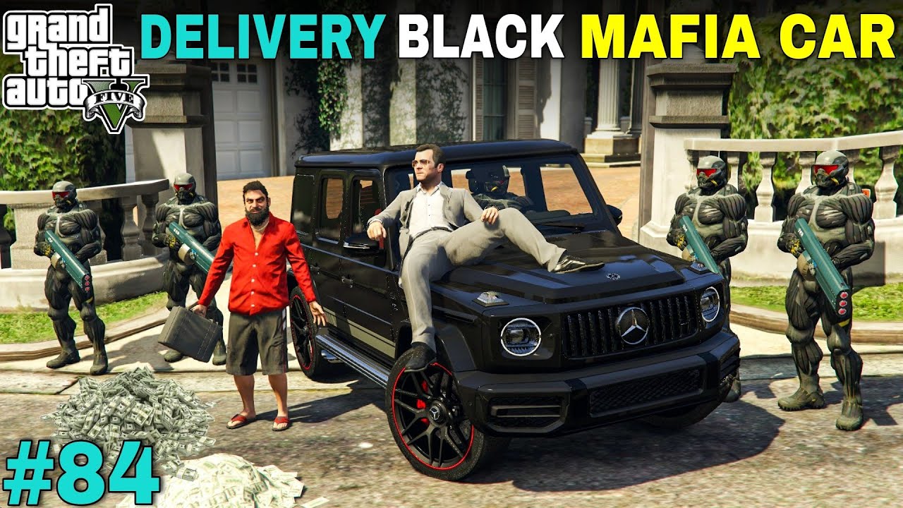 DELIVERY BLACK MAFIA CAR G-WAGON | GTA 5 GAMEPLAY #84 - YouTube