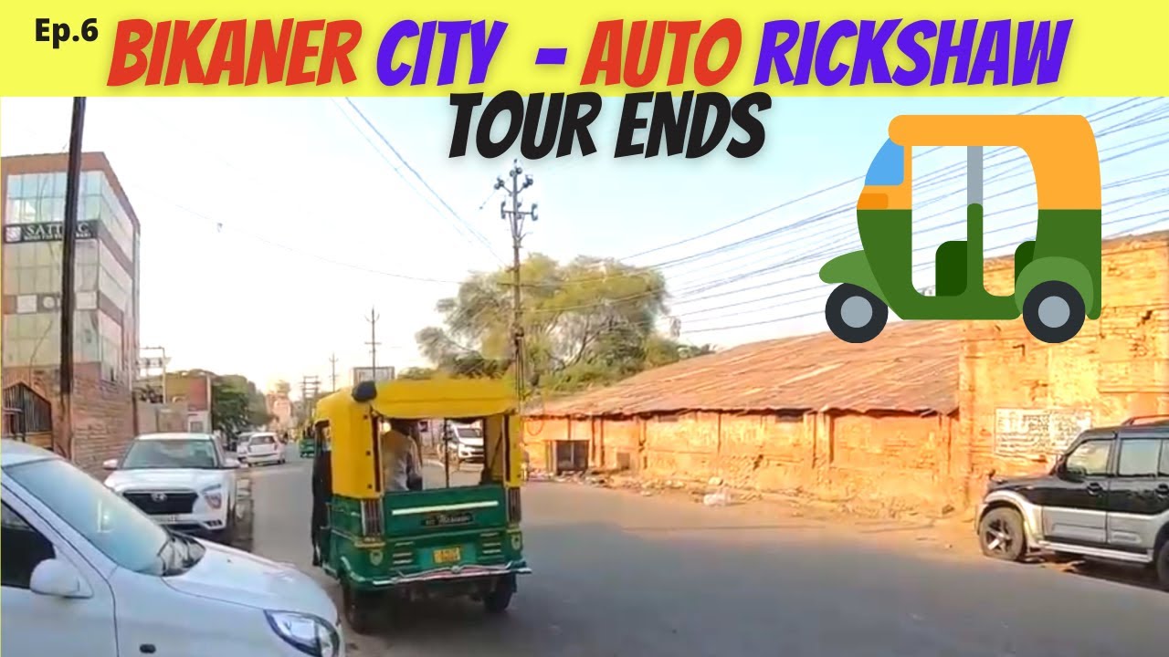 Ep.6 Bikaner City , Rajasthan Auto Rickshaw tour ends - YouTube