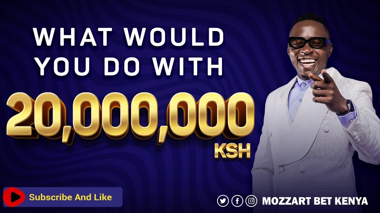 What would you do with Ksh 20,000,000? - YouTube