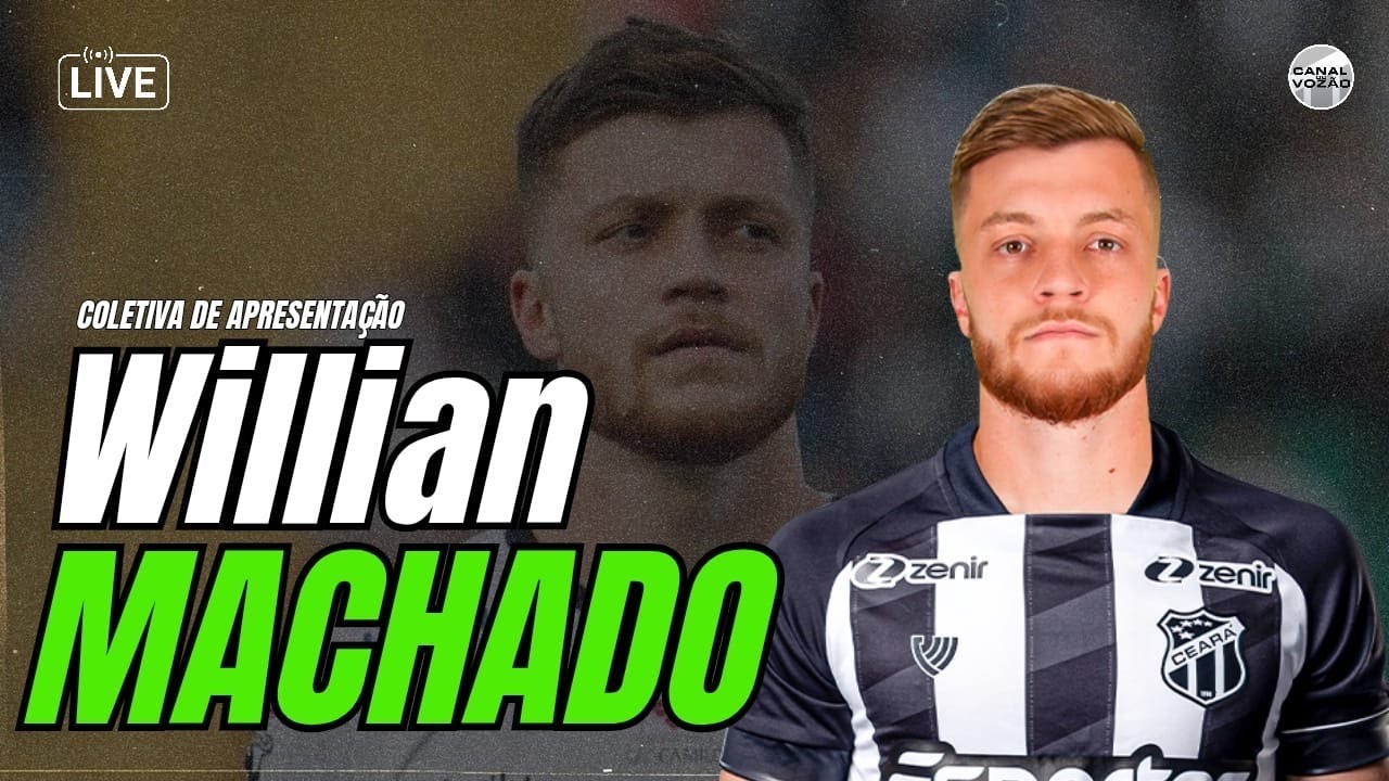 🟢 AO VIVO: COLETIVA DE APRESENTAÇÃO DE WILLIAM MACHADO NO CEARÁ | Canal ...