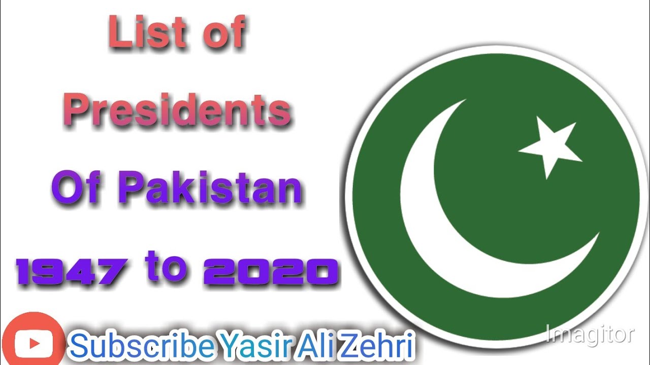 List of Presidents of Pakistan 1947 to 2020 by Yasir Ali Zehri - YouTube