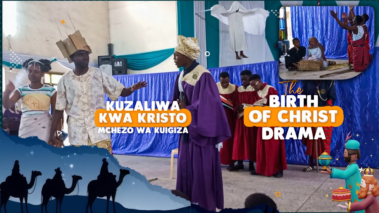 THE BIRTH OF JESUS CHRIST DRAMA | MCHEZO WA KUIGIZA KUHUSU KUZALIWA KWA ...