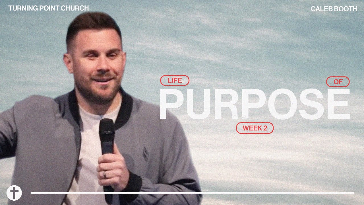 LIFE OF PURPOSE // THE BLESSED LIFE SERIES (PART 2) // CALEB BOOTH ...