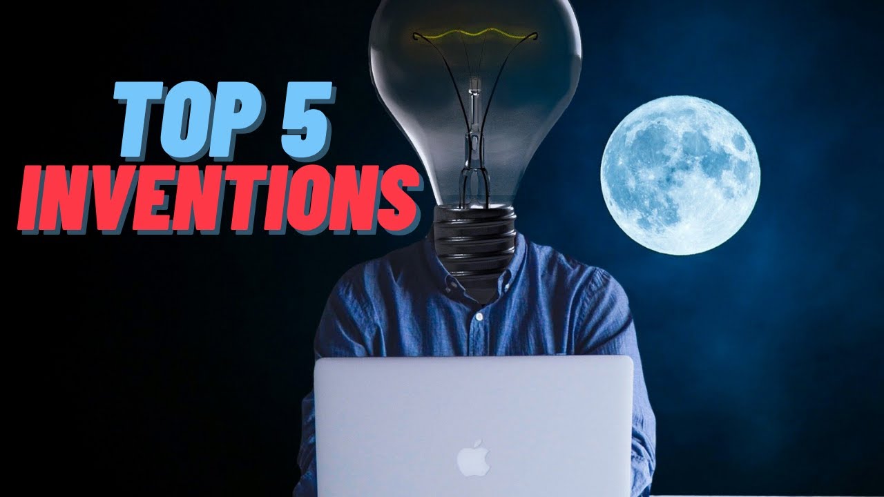 Top 5 Inventions that Changed the World - YouTube