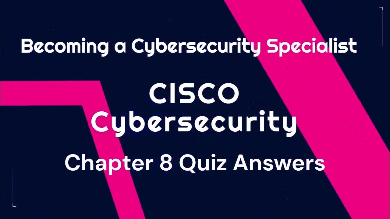 Chapter 8: Becoming a Cybersecurity Specialist || Chapter 8 Quiz Answers || CISCO CYBERSECURITY ...