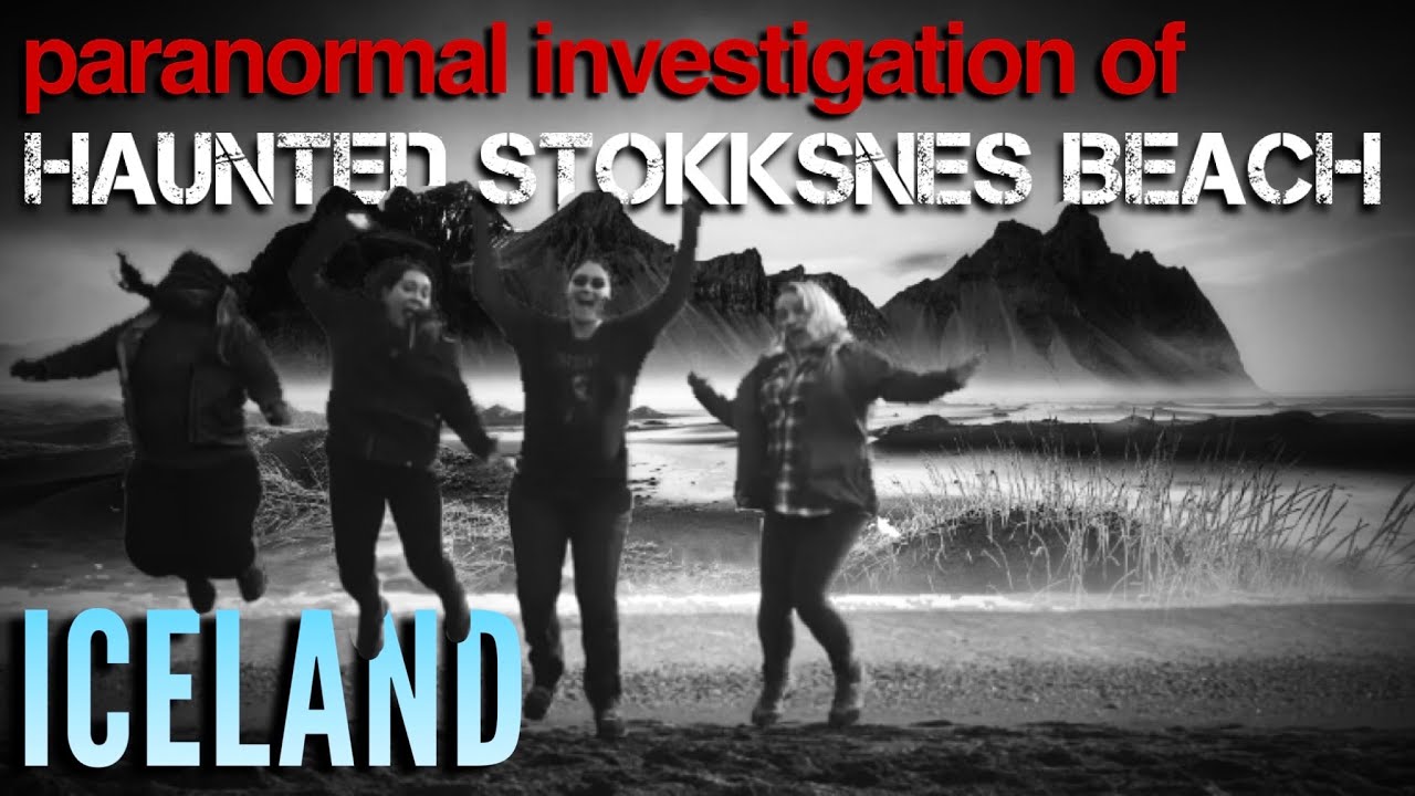 Haunted Stokksnes Beach, ICELAND (Paranormal Investigation) - YouTube