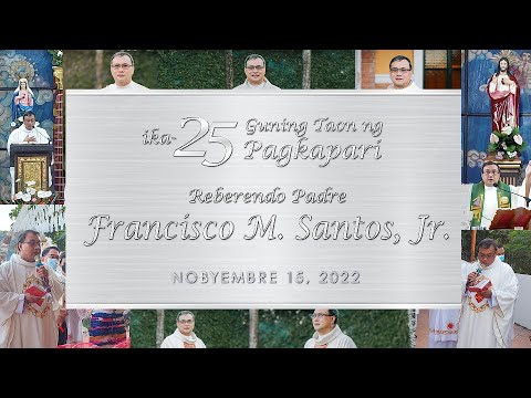Happy 25th Sacerdotal Anniversary, Reverend Father Jojo Santos! - YouTube