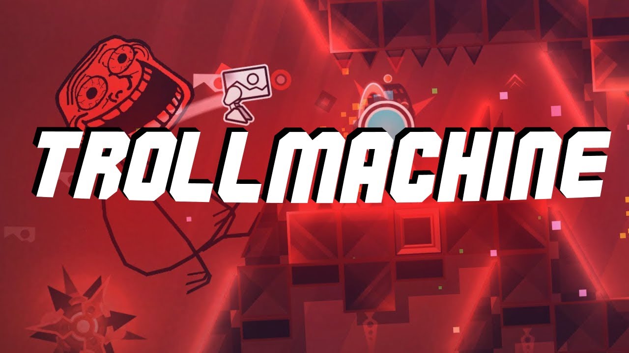 TROLLMACHINE (EXTREME DEMON) by TROLLM4CHINE 100%! - YouTube