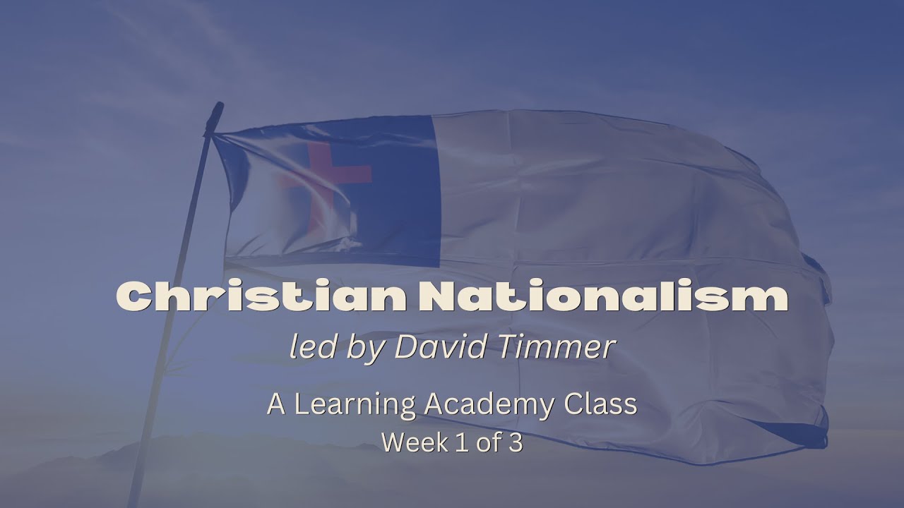 "Christian Nationalism" | Week 1 of 3 | with David Timmer - YouTube