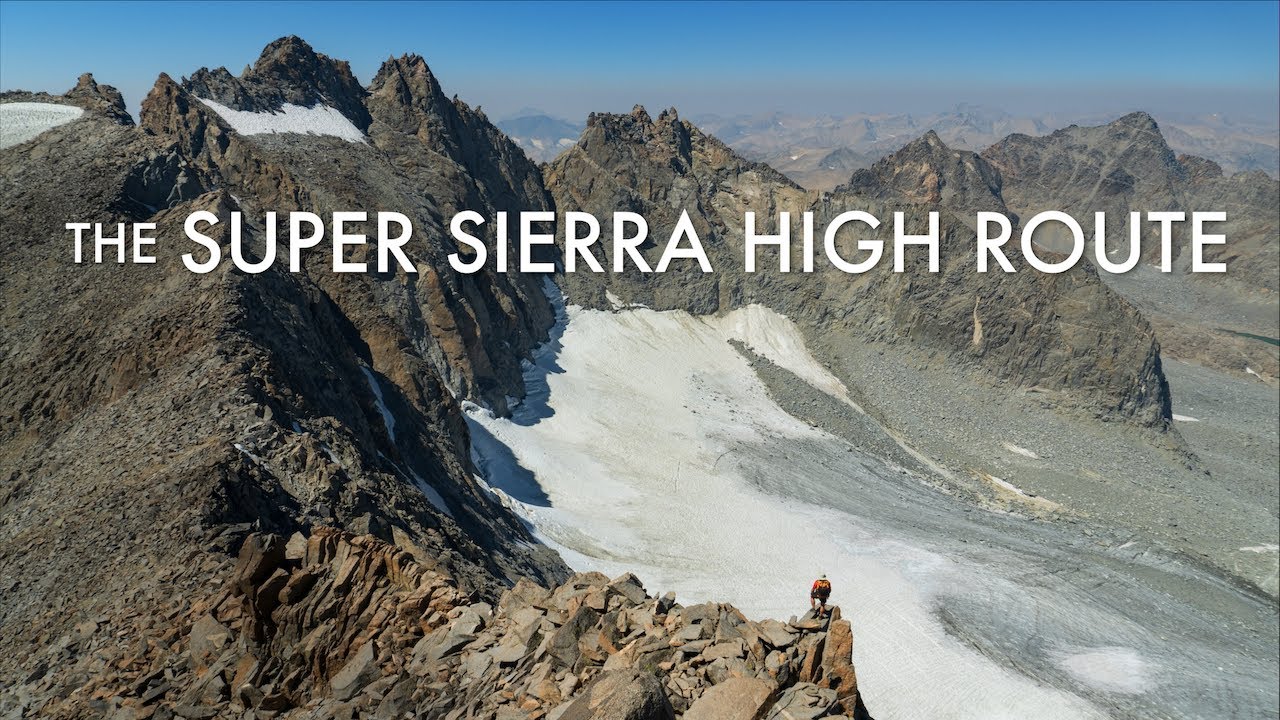 SUPER SIERRA HIGH ROUTE | An Off-Trail Adventure From Yosemite to ...