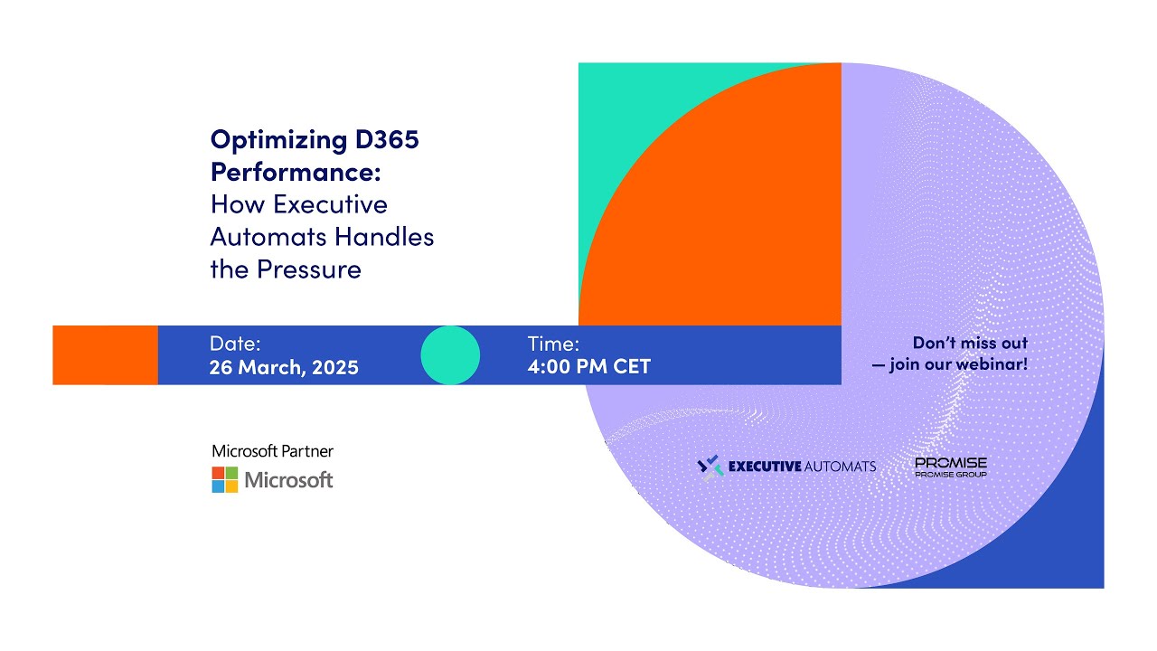 Optimizing D365 Performance: How Executive Automats Handles the ...