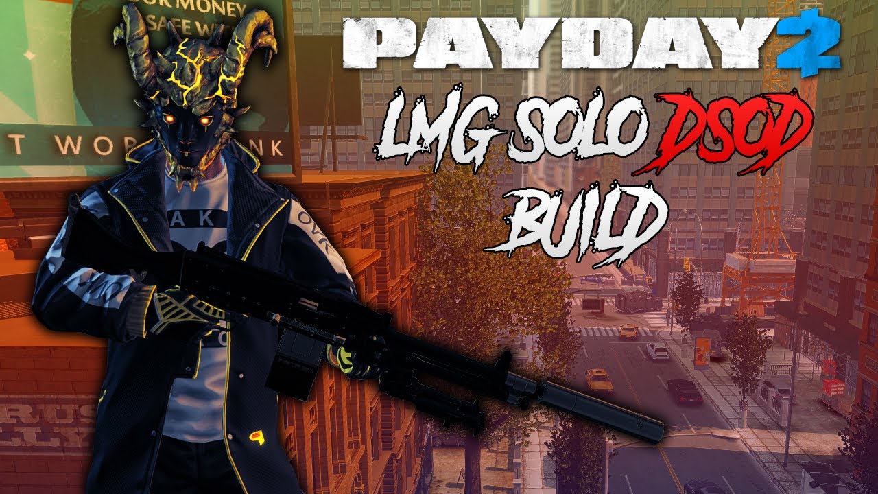 PAYDAY 2 - My DSOD Build - YouTube