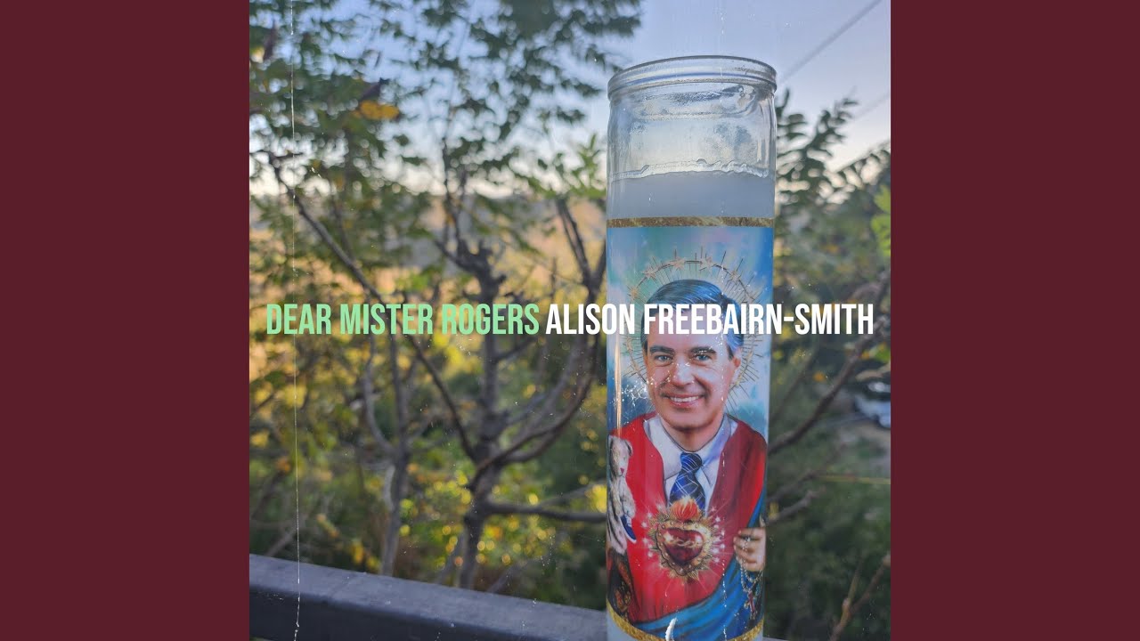 Dear Mister Rogers - YouTube Music