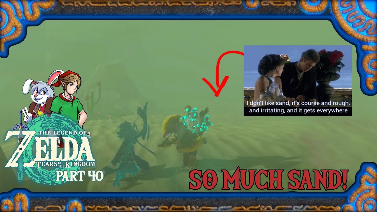 The Legend of Zelda: Tears of the Kingdom - Part 40〚Sand, Sand ...