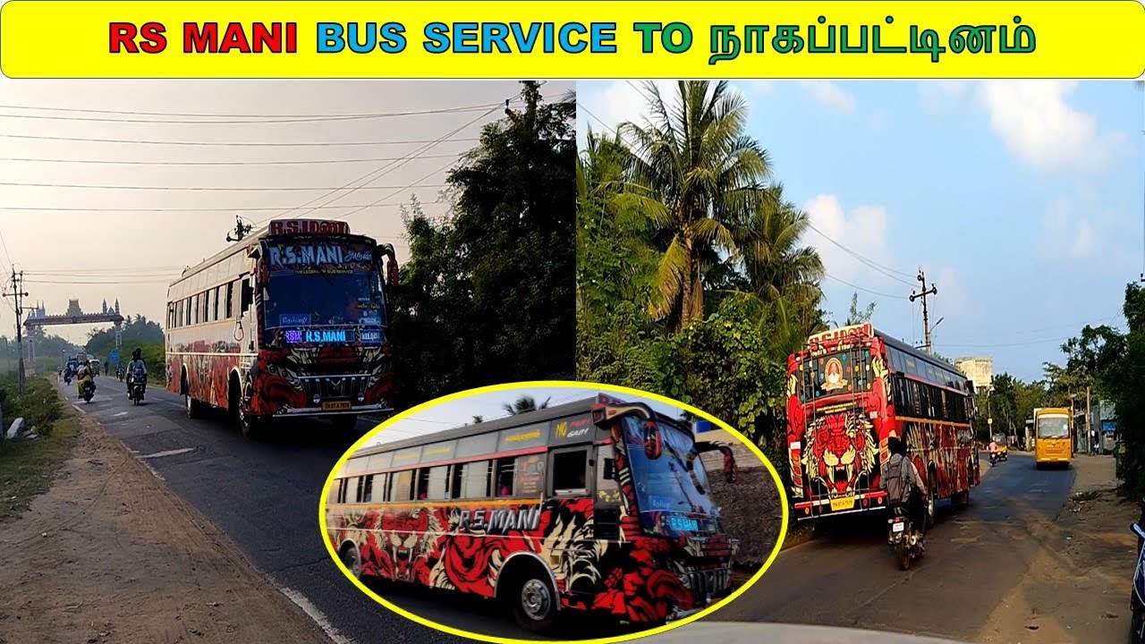 R.S.MANI BUS SERVICE TO NAGAPATTINAM/NAGAI BUSES - YouTube