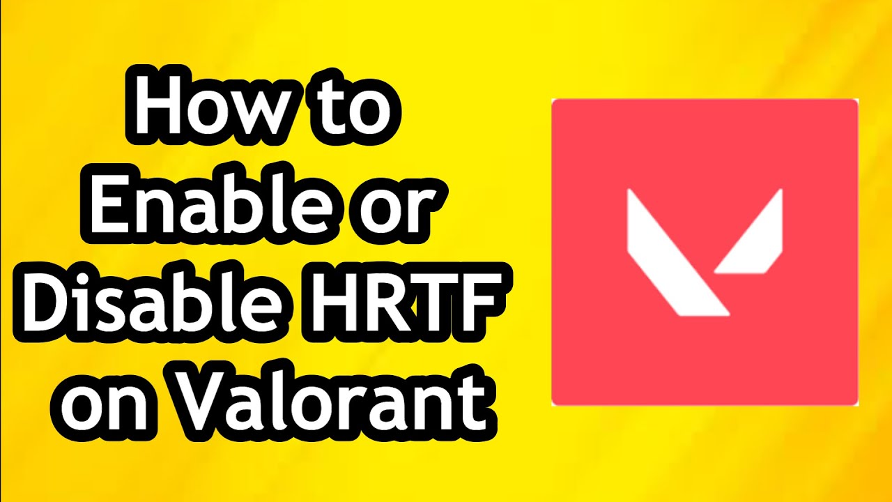How to Enable or Disable HRTF on Valorant - Full Guide - YouTube