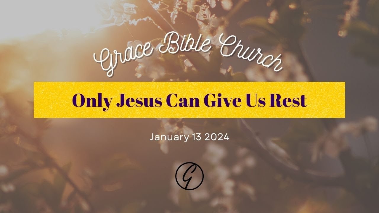 01/13/2024 Service: "Only Jesus Can Give Us Rest" - YouTube