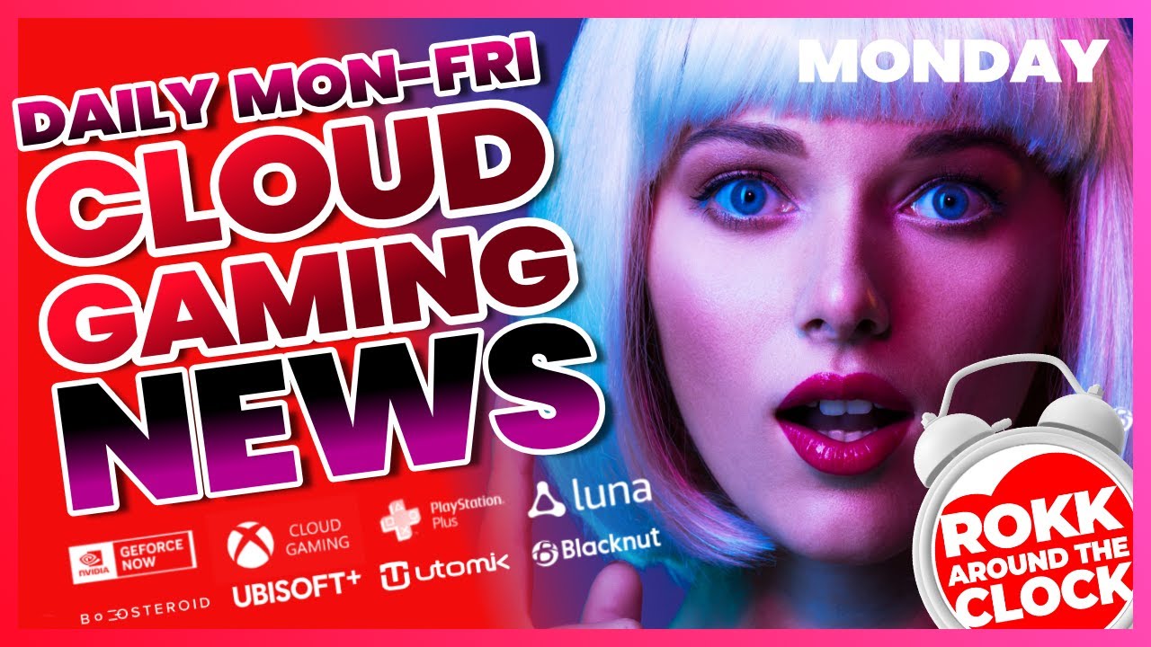 Daily Cloud Gaming News! Rokk Around The Clock - YouTube