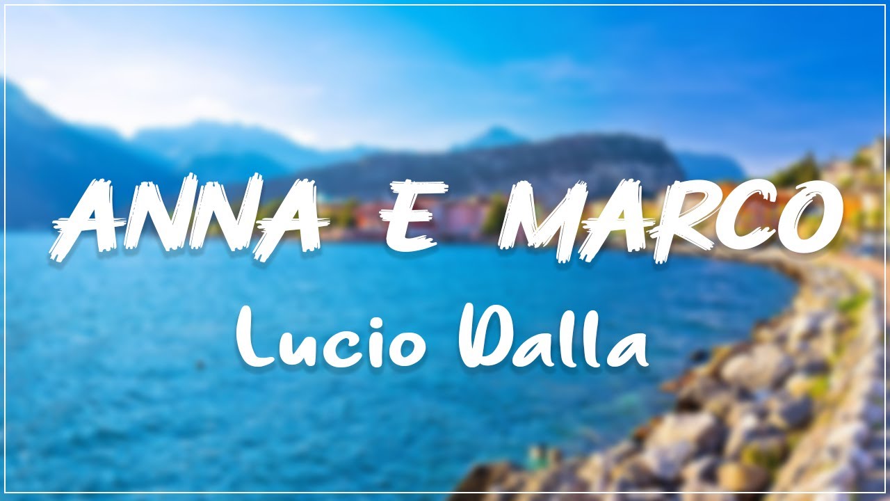 Lucio Dalla - Anna E Marco Testo Lyrics - YouTube