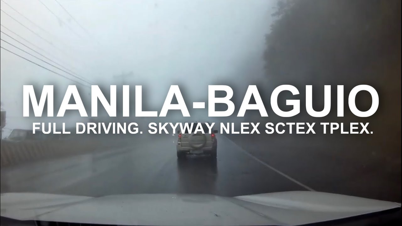 FULL DRIVING FROM MANILA TO BAGUIO CITY SKYWAY STAGE 3. NLEX. SCTEX ...