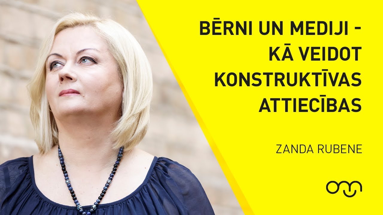 Zanda Rubene: Bērni un mediji – kā veidot konstruktīvas attiecības ...