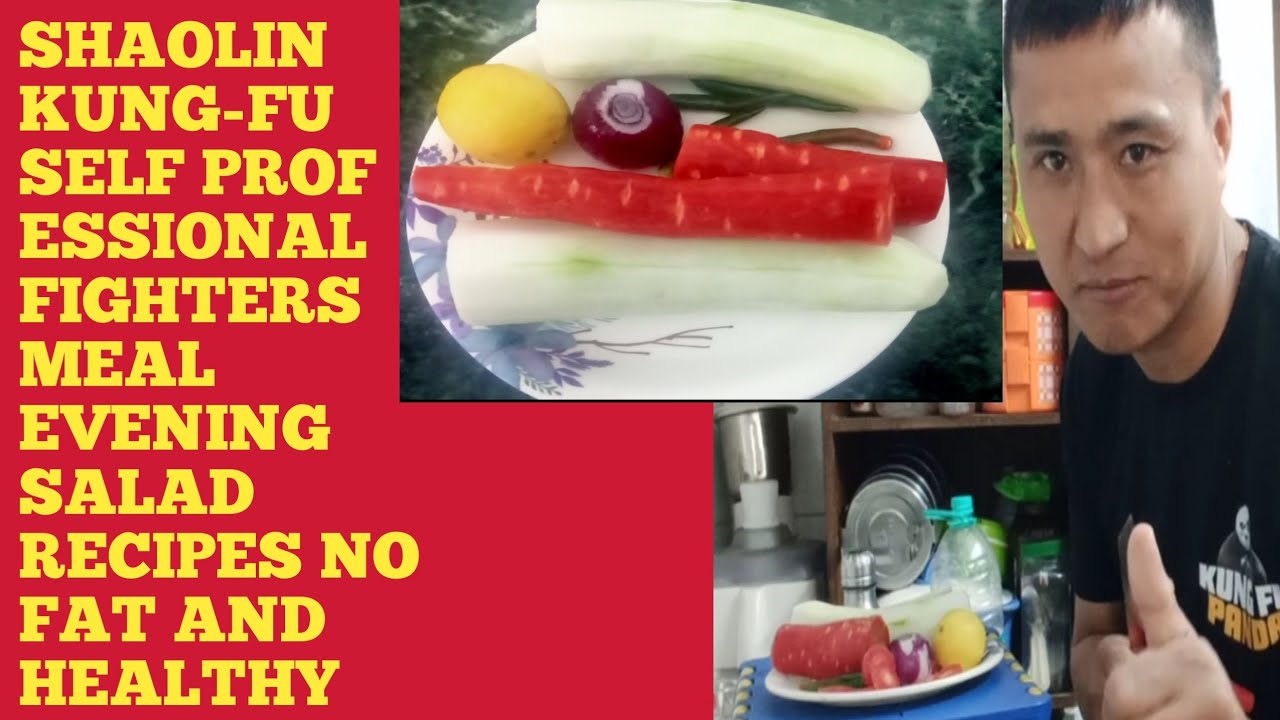 shaolin kung-fu self professional fighters meal evening salad 🥗 recipe ...