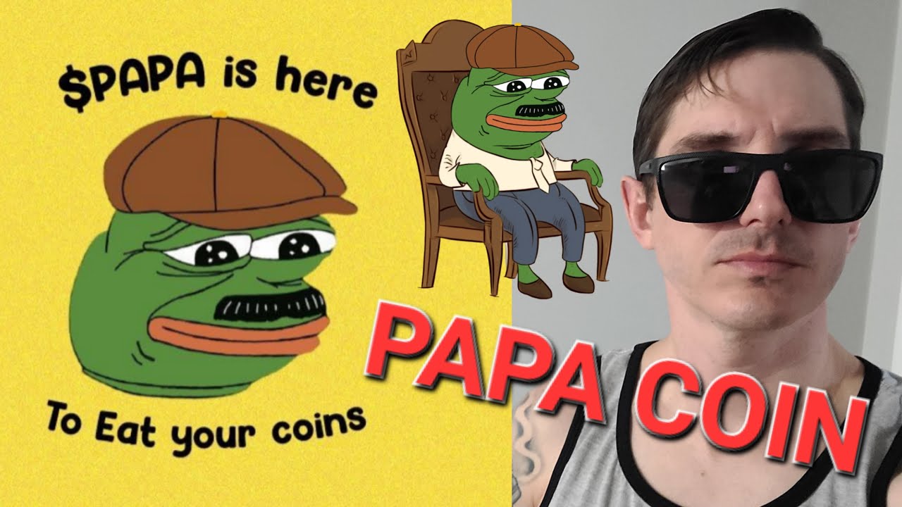 $PAPA - PAPA COIN CRYPTO PEPE FATHER TOKEN ALTCOIN HOW TO BUY NFTS BSC ...