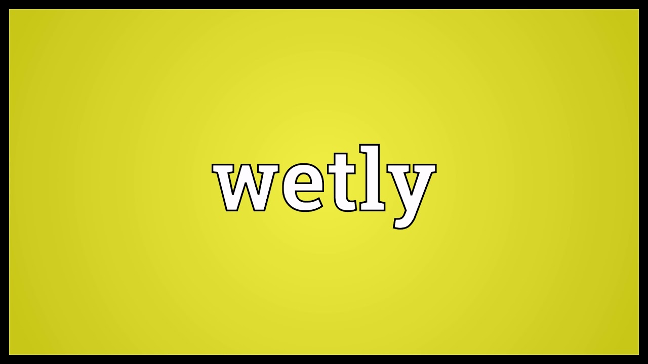 Wetly Meaning | Wordogram - YouTube