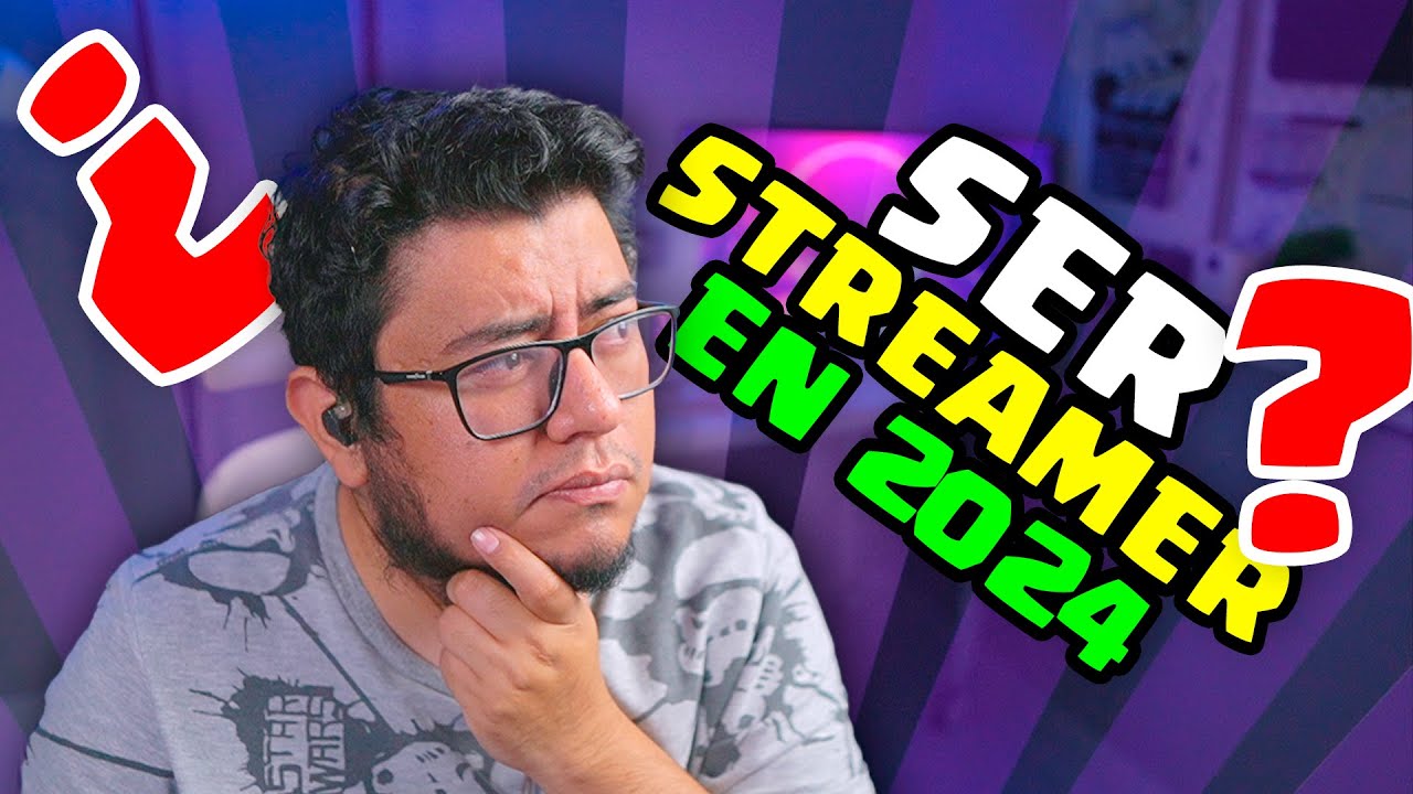 SI QUIERES SER STREAMER EN 2024 TIENES QUE VER ESTE VIDEO - YouTube