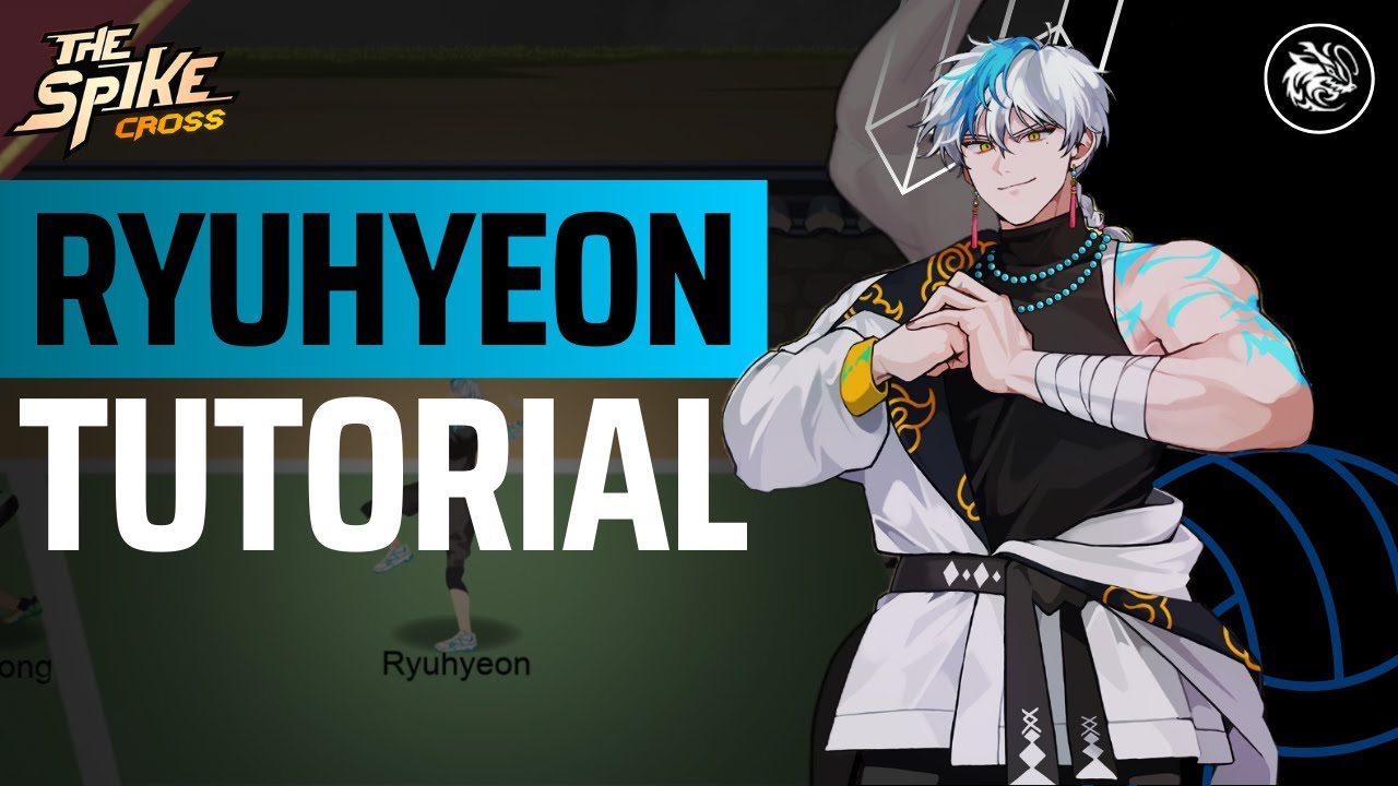 Ryuhyeon Guide & Tutorial - S+ Rank Wing Spiker | The Spike Cross - YouTube