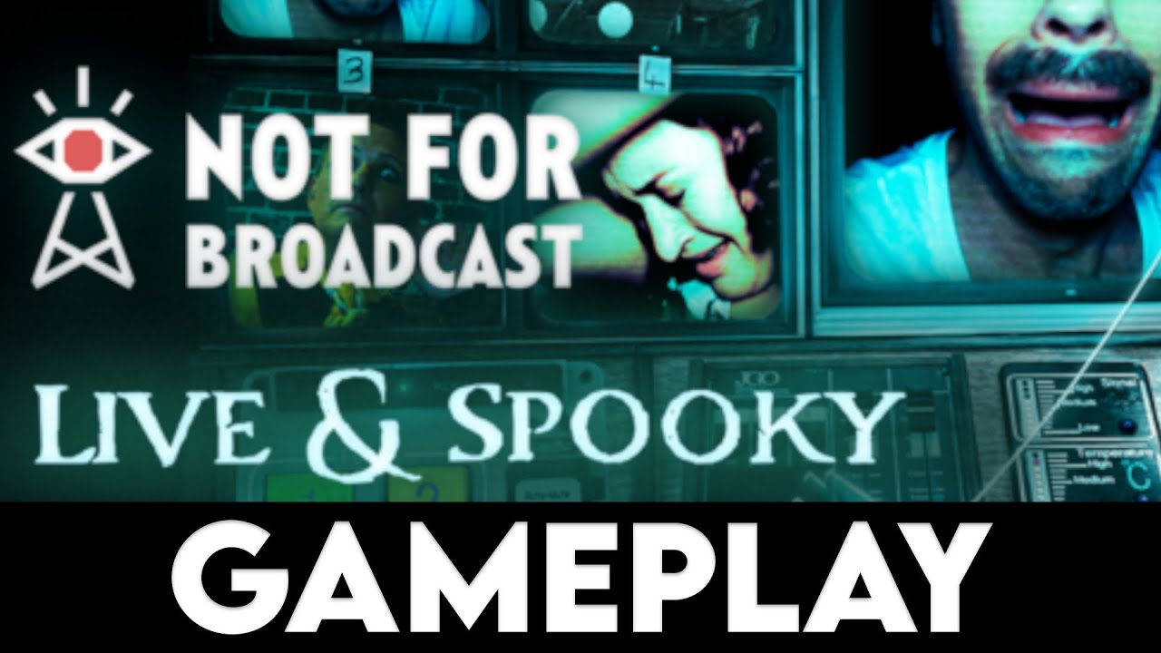 NOT FOR BROADCAST: LIVE & SPOOKY Gameplay [4K PC ULTRA] - YouTube