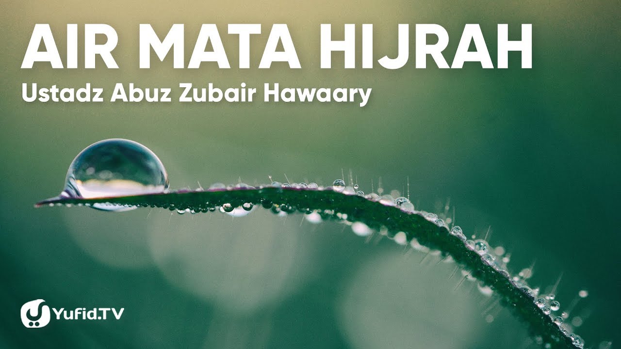 Air Mata Hijrah - Ustadz Abuz Zubair Hawaary - YouTube