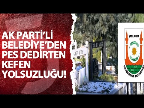 AK Parti'li Belediye'den pes dedirten 'kefen' yolsuzluğu!