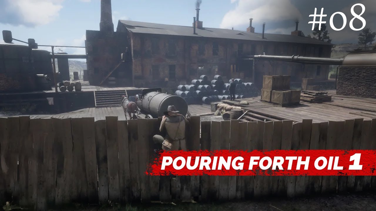 Red Dead Redemption 2 -Gameplay #8 - Pouring forth oil 1 - YouTube