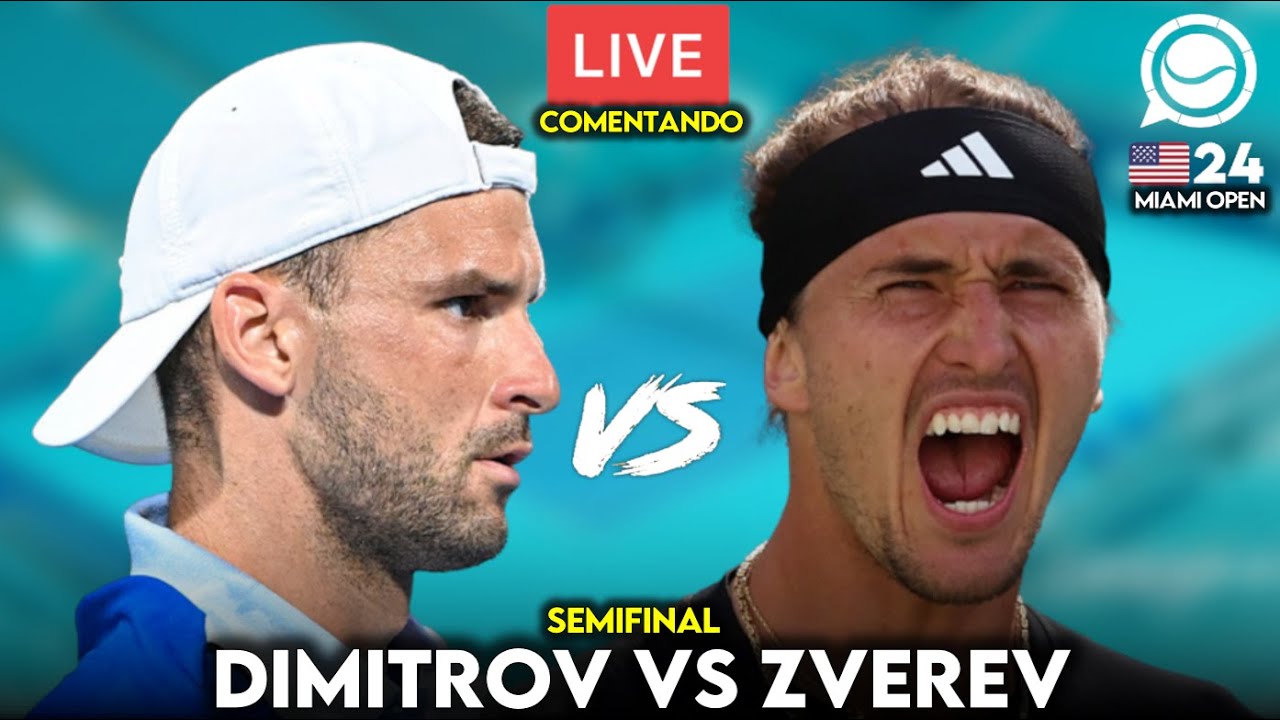 🔴 GRIGOR DIMITROV - ALEXANDER ZVEREV [SF MIAMI OPEN] - COMENTANDO EN ...