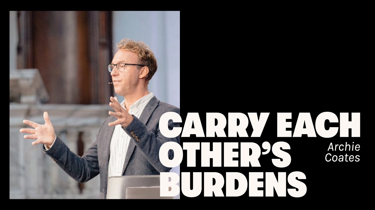 Carry Each Other's Burdens - Archie Coates | HTB Live Stream - YouTube