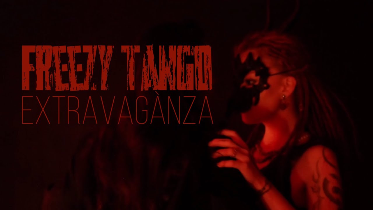 EXTRAVAGÀNZA - Freezy Tango (Official Music Video) - YouTube