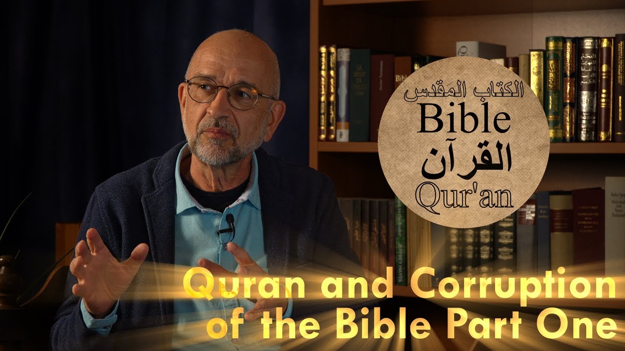 Quran and Corruption of the Bible (1) | Bible Quran Episode 9 - YouTube