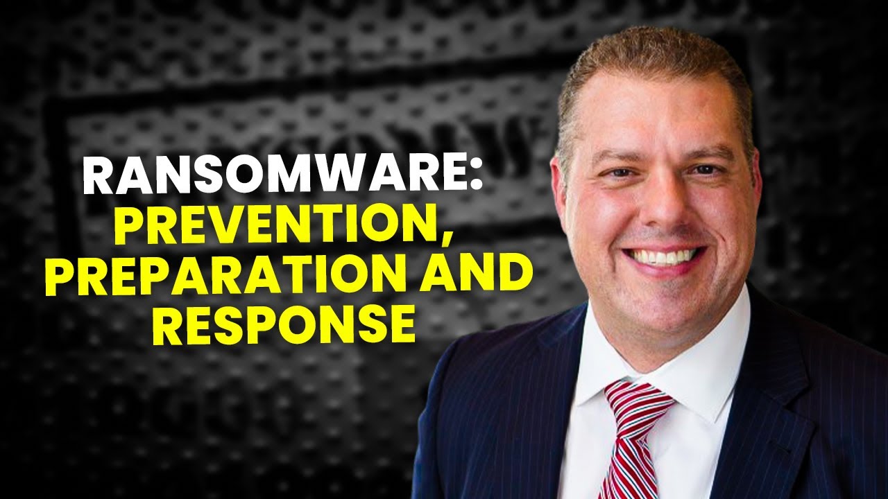 Ransomware: Prevention, Preparation and Response - YouTube