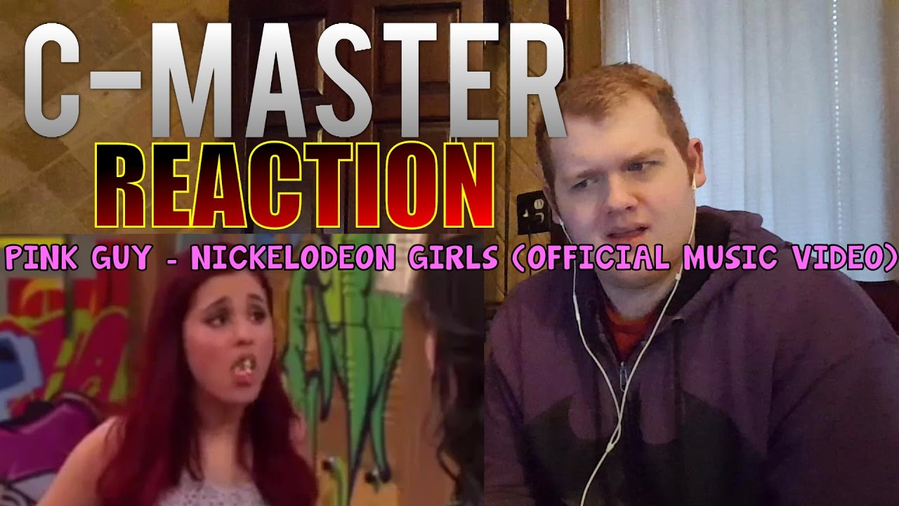 PINK GUY - NICKELODEON GIRLS (OFFICIAL MUSIC VIDEO) REACTION! WHAT THE ...