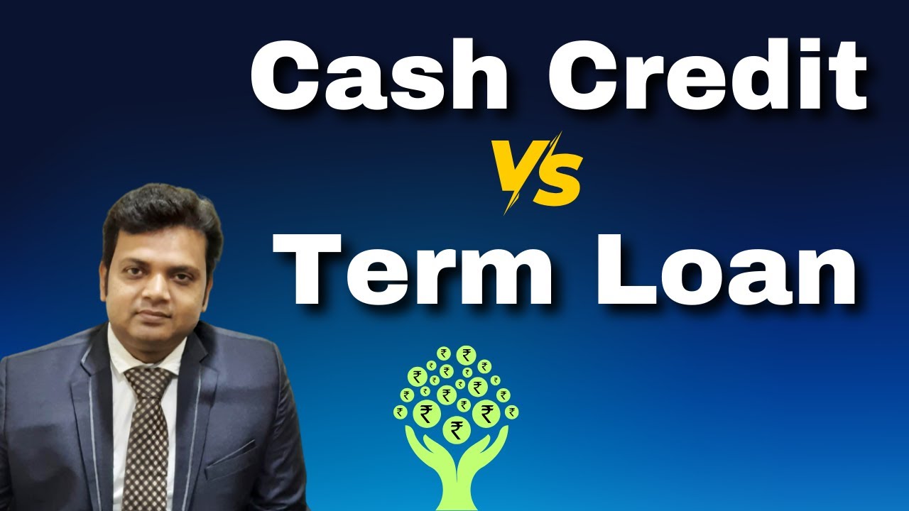 Discover the SHOCKING Truth About Cash Credit Loan vs Term Loan! - YouTube