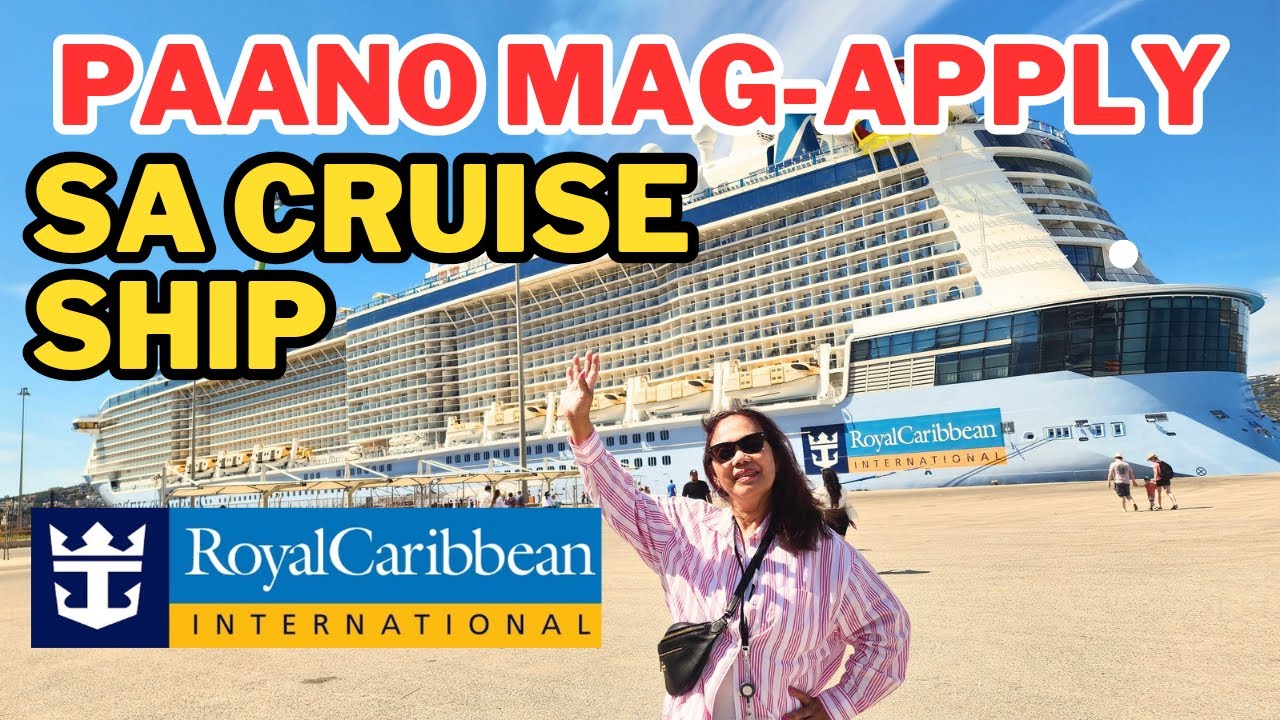 PAANO MAG-APPLY SA CRUISE SHIP /ROYAL CARIBBEAN INTL.#cruiseship #job # ...