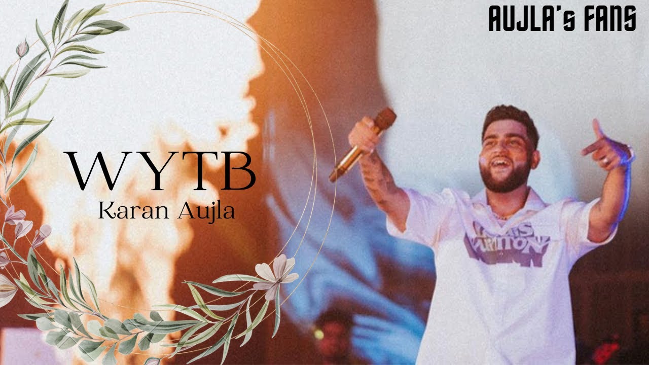 WYTB : KARAN AUJLA | STATUS | LATEST NEW SONG 2022 - YouTube